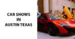 The Austin Area Car Show Guide: When & Where To See The Best