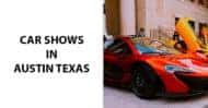 The Austin Area Car Show Guide: When & Where To See The Best