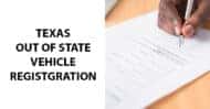 The Texas Out Of State Vehicle Registration Guide: How To Do It