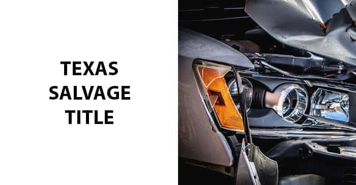 The Texas Salvage Title Guide: What Is It & Should You Get One?