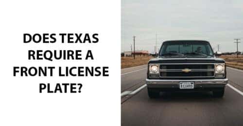 Does Texas Require a Front License Plate? Texas License Plate Laws