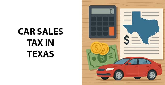 The Texas Car Sales Tax Guide: How Much & How To Pay?