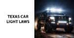 The Texas Car Light Law Guide: Are LED Light Bars Legal In Texas?