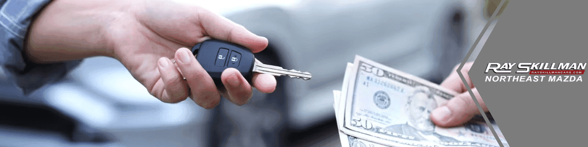 Value My Trade-In at Ray Skillman Northeast Mazda